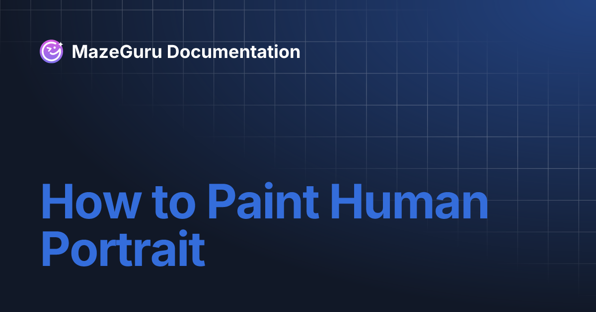 How to Paint Human Portrait | MazeGuru Documentation